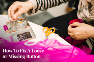 How to Fix a Loose Button & Replace Missing Buttons