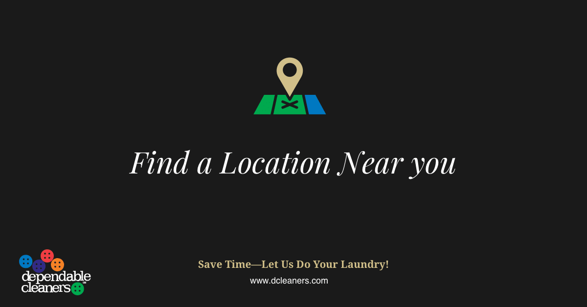 Dependable Cleaners Locations - Find Dry Cleaner Near You